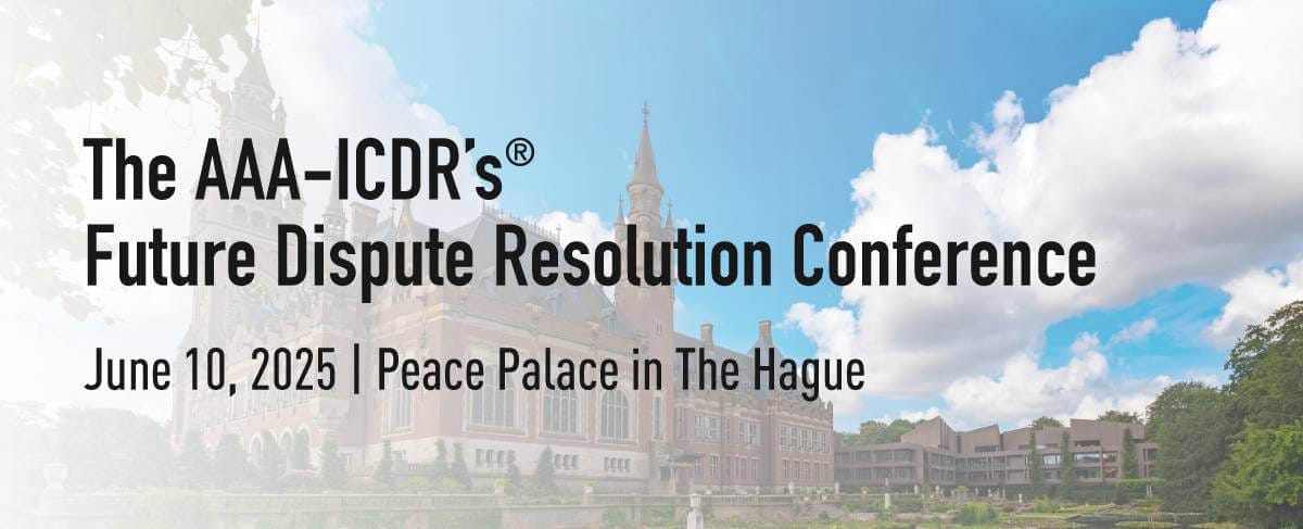 AAA-ICDR’s Future Dispute Resolution Conference — International ...