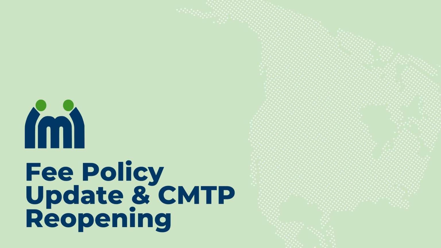 IMI Announces Fee Policy Update and Reopening of CMTP Appraisal Process ...